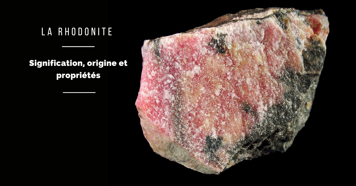 Rodonite - Significato, proprietà e virtù